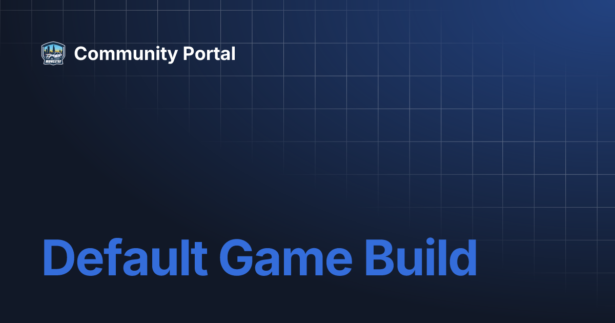 Default Game Build | Community Portal